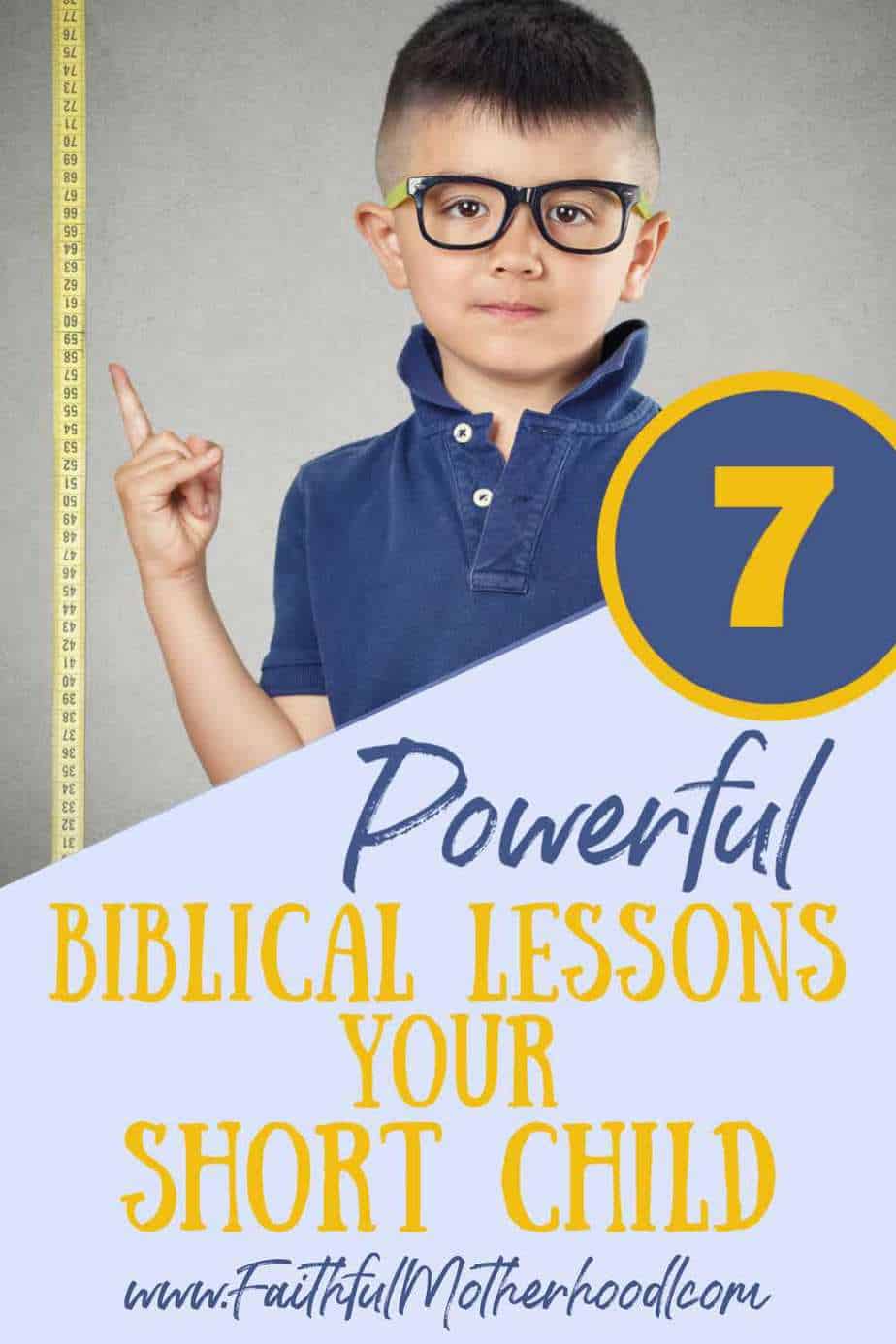 7 Powerful Biblical Lessons for a Short Child - Faithful Motherhood