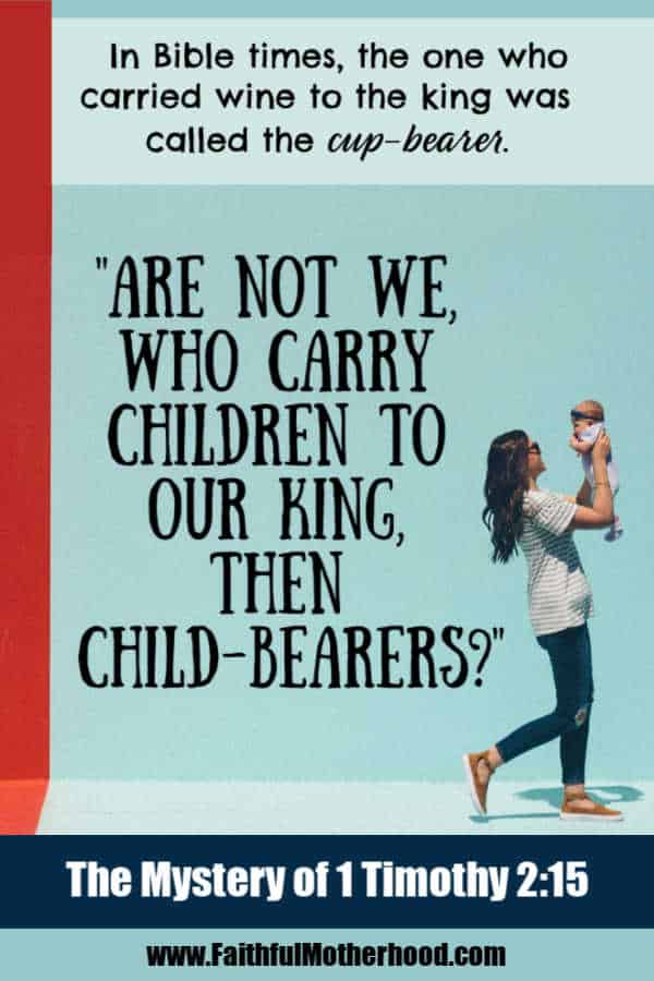 How Are You Saved Through Child-Bearing? - Faithful Motherhood
