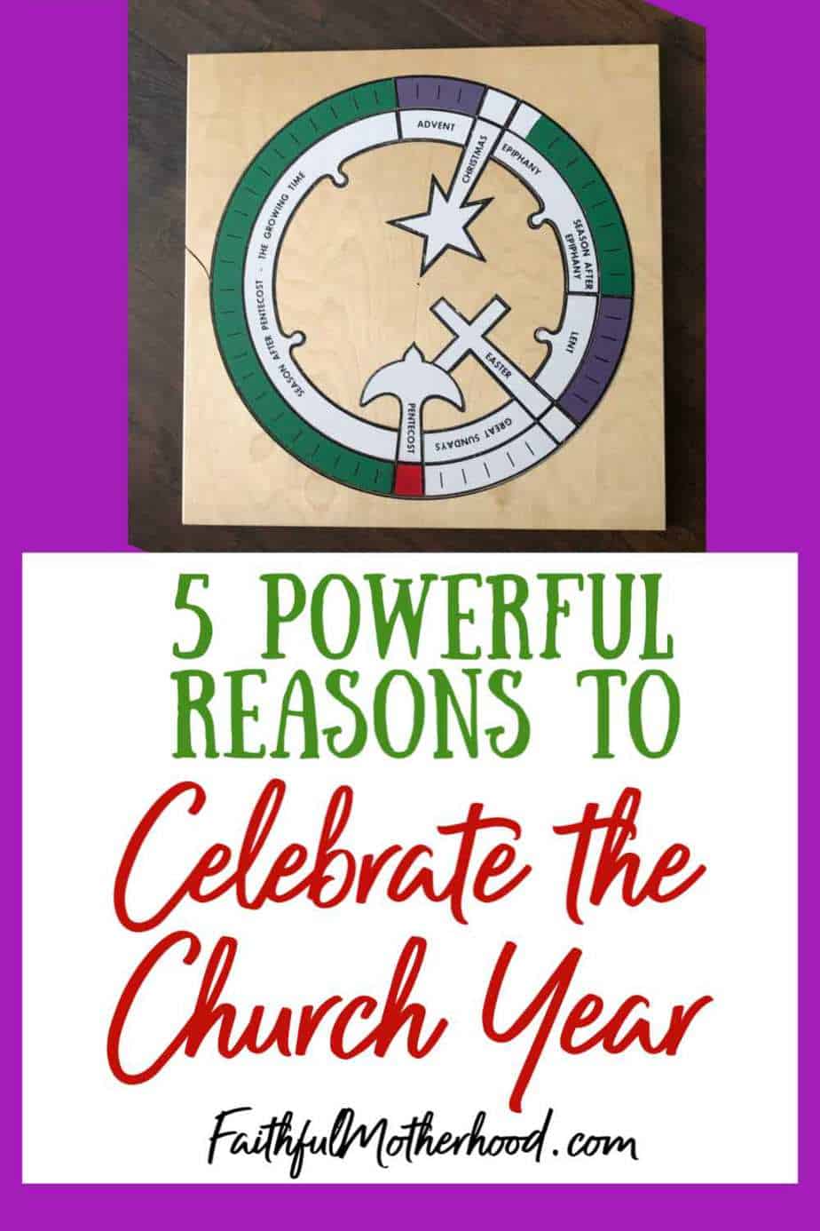 5 Powerful Reasons to Celebrate the Church Year - Faithful Motherhood