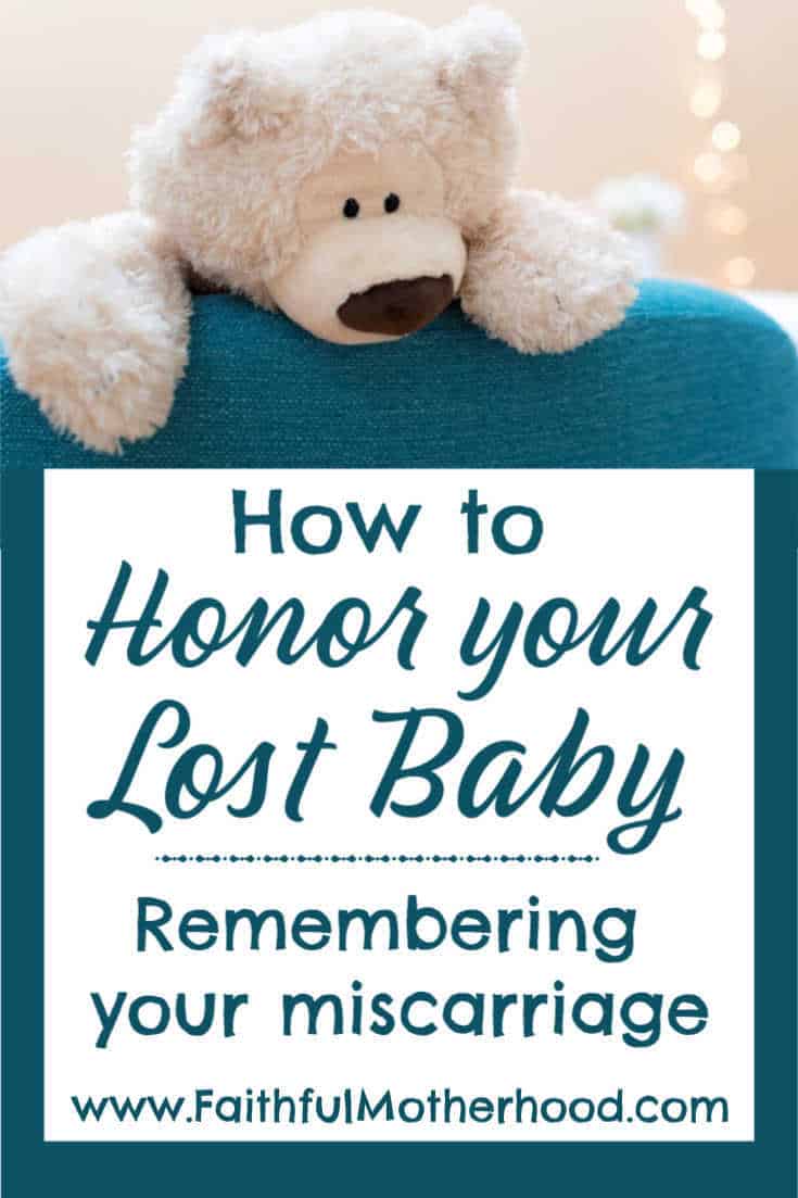 7 Powerful Ways to Honor Your Lost Baby - Faithful Motherhood