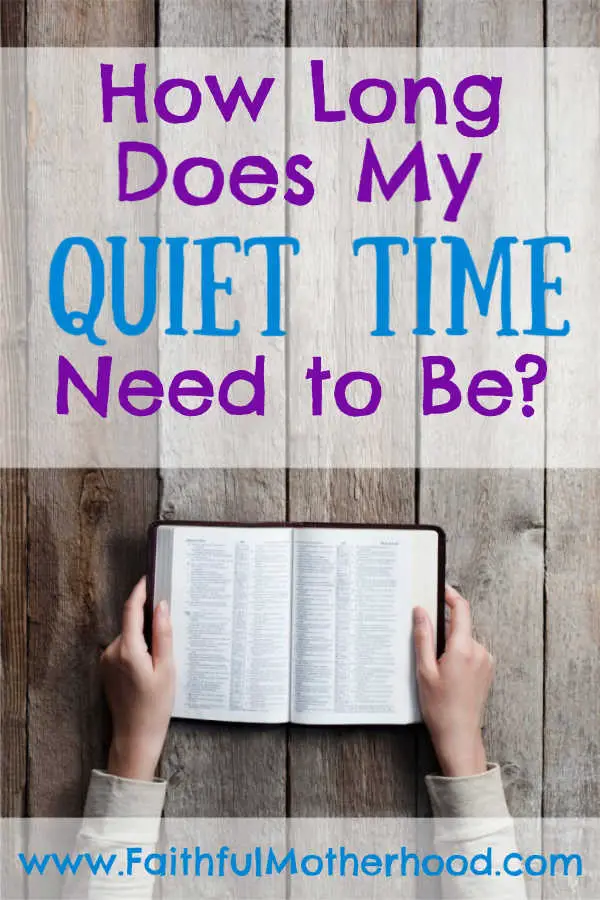 How Long Does My Quiet Time Need To Be? 5 Motivating Tips - Faithful ...