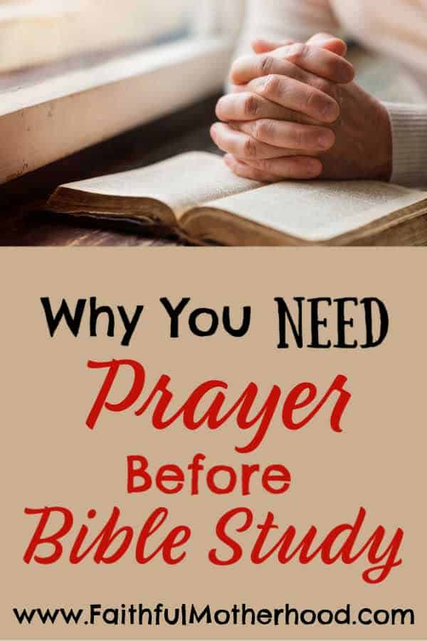 7 Powerful Reasons for Prayer for Studying the Bible - Faithful Motherhood