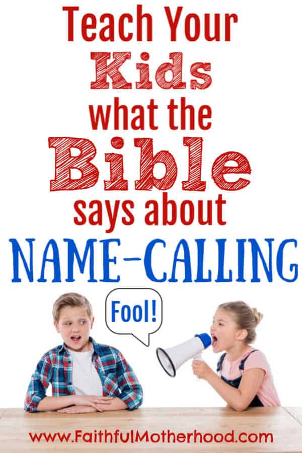 7 Steps to Stop Sibling Name-Calling Biblically - Faithful Motherhood