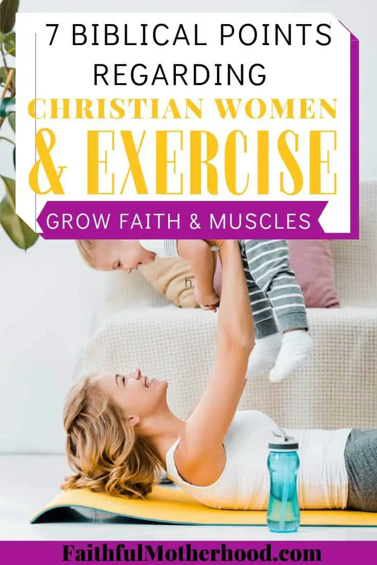 7 Biblical Points Regarding Christian Women & Exercise - Faithful ...
