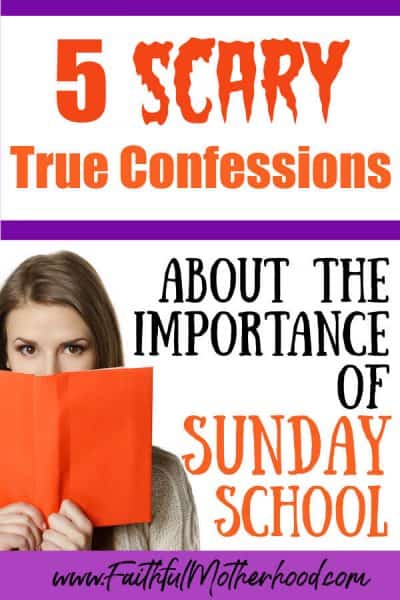 5 Scary Teacher Confessions About the Importance of Sunday School ...
