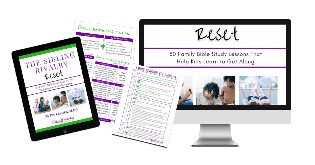 Family Bible Study - Sibling Rivalry Reset - Faithful Motherhood